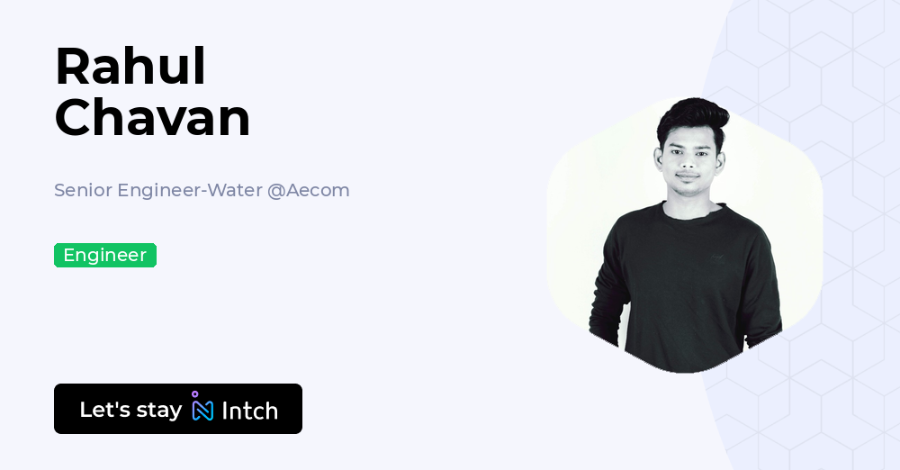 Rahul Chavan - Senior Engineer-Water, Aecom | Intch