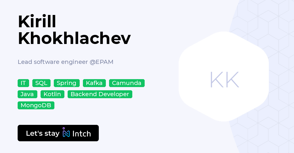 Kirill Khokhlachev - Lead software engineer, EPAM | Intch