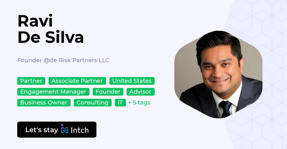Ravi De Silva - Founder, de Risk Partners LLC | Intch