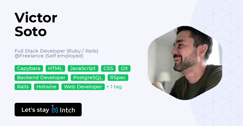 Victor Soto - Full Stack Developer (Ruby / Rails), Freelance (Self employed) | Intch