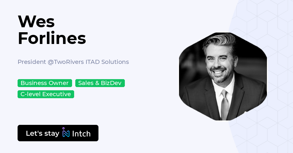 Wes Forlines - President, TwoRivers ITAD Solutions | Intch