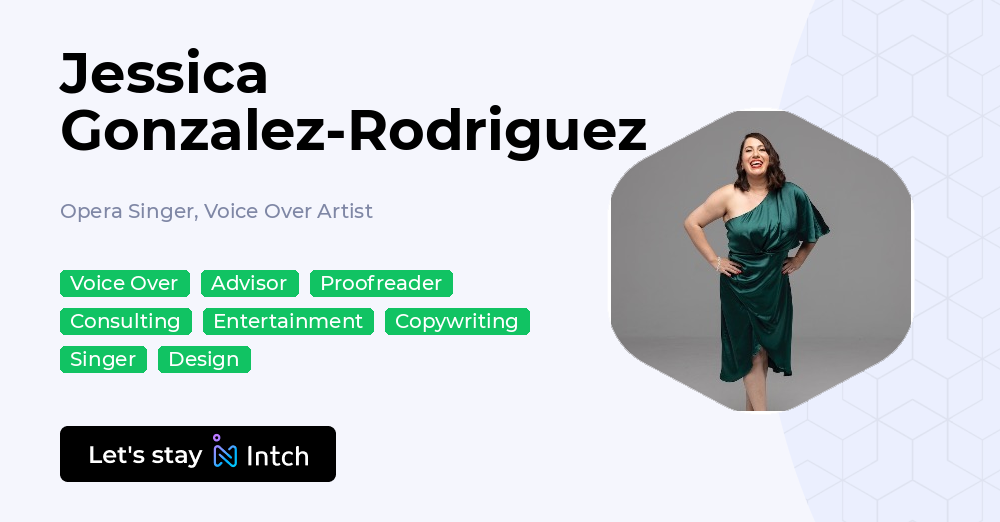 Jessica Gonzalez-Rodriguez - Opera Singer, Voice Over Artist, | Intch