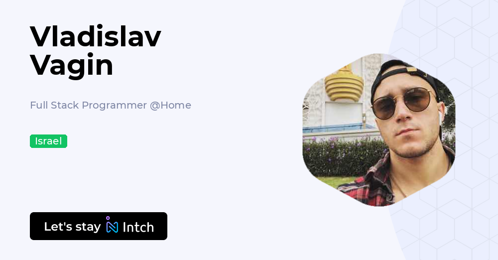 Vladislav Vagin - Full Stack Programmer, Home | Intch