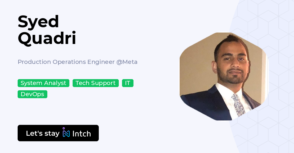 Syed Quadri - Production Operations Engineer, Meta | Intch