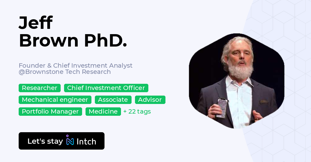Jeff Brown PhD. - Founder & Chief Investment Analyst, Brownstone Tech ...