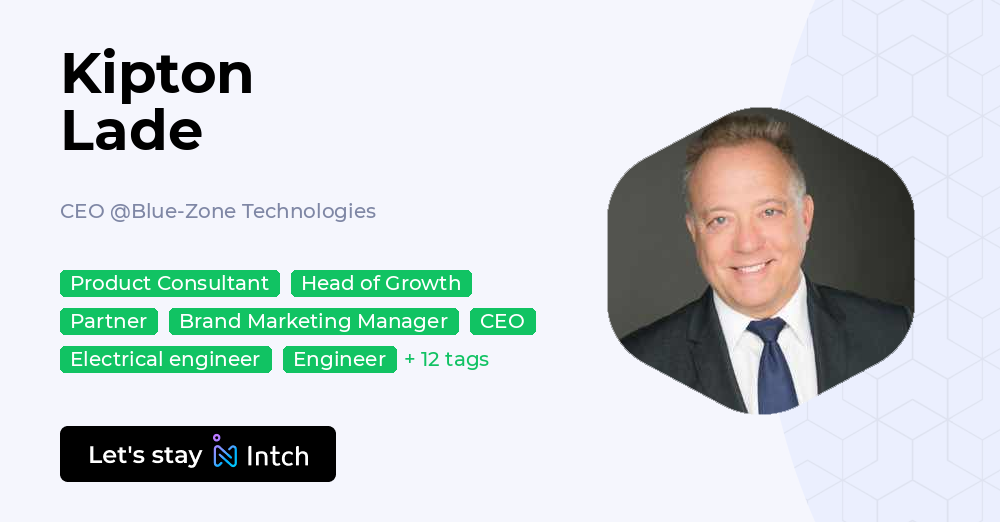 Kipton Lade - CEO, Blue-Zone Technologies | Intch