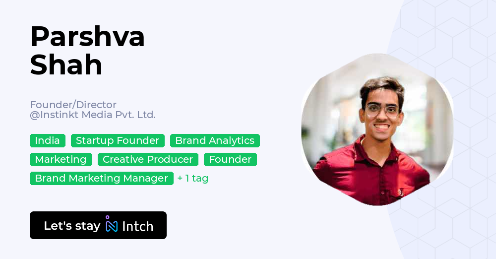 Parshva Shah - Founder/Director, Instinkt Media Pvt. Ltd. | Intch