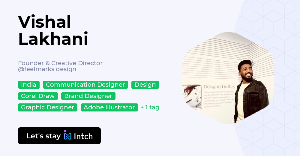 Vishal Lakhani - Founder & Creative Director, feelmarks design | Intch