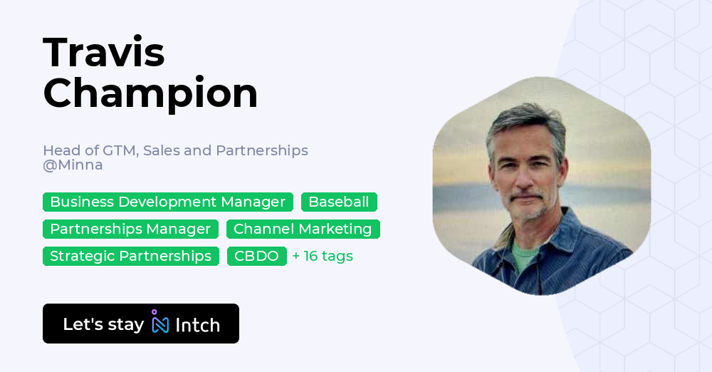 Travis Champion - Head of GTM, Sales and Partnerships, Minna | Intch