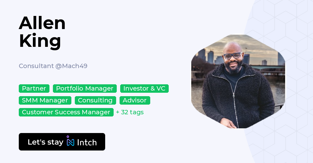 Allen King - Consultant, Mach49 | Intch