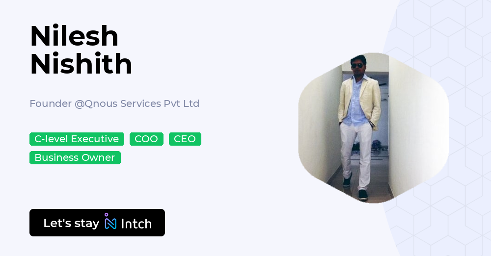 Nilesh Nishith - Founder, Qnous Services Pvt Ltd | Intch