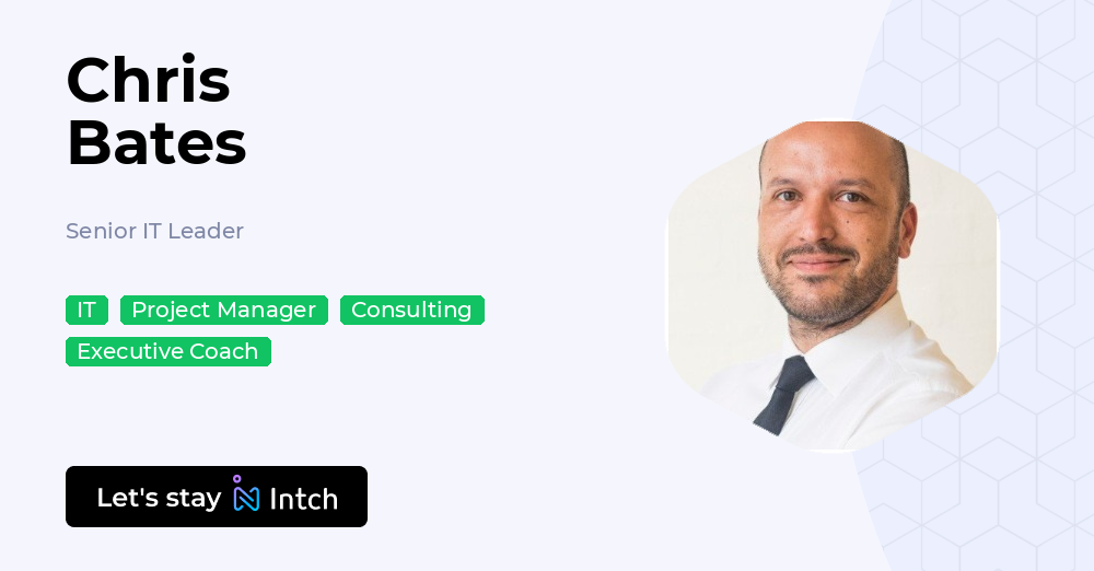 Chris Bates - Senior IT Leader, | Intch
