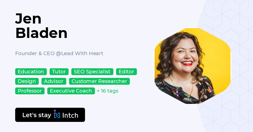 Jen Bladen - Founder & CEO, Lead With Heart | Intch