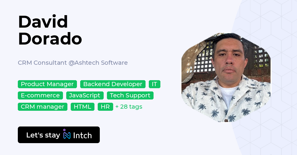 David Dorado - CRM Consultant, Ashtech Software | Intch