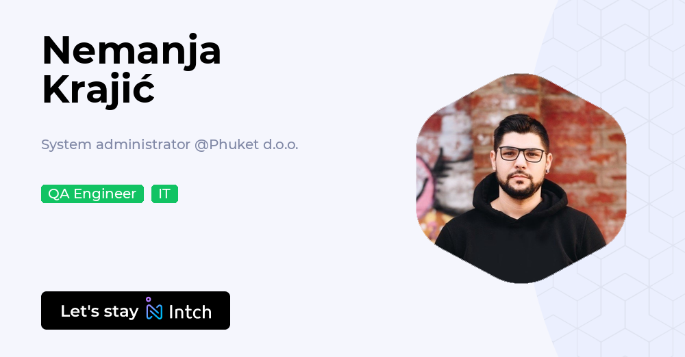 Nemanja Krajić - System administrator, Phuket d.o.o. | Intch