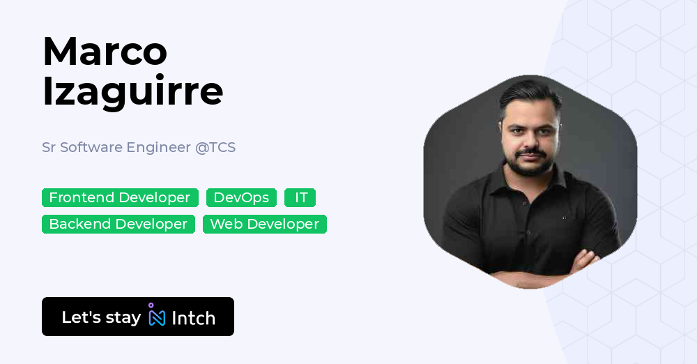 Marco Izaguirre - Sr Software Engineer, TCS | Intch