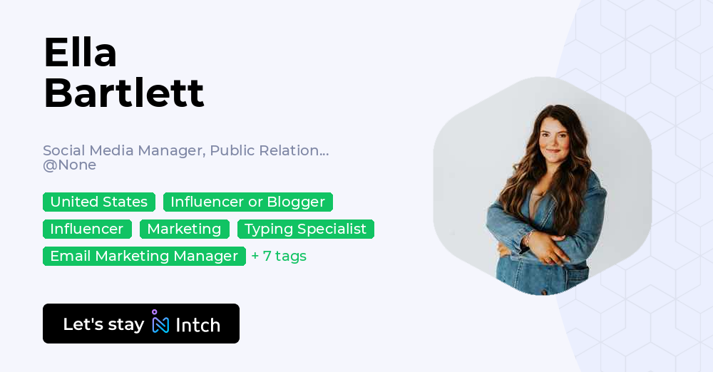 Ella Bartlett - Social Media Manager, Public Relations, Customer Service Associate, | Intch