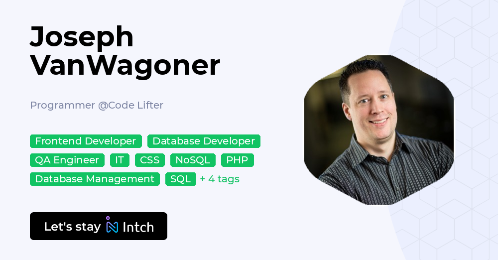 Joseph VanWagoner - Programmer, Code Lifter | Intch