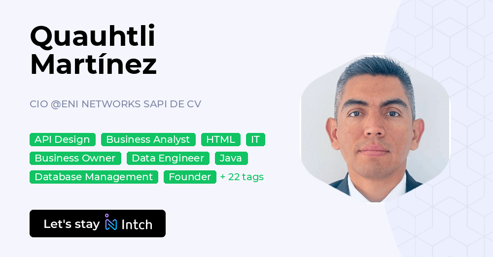 Quauhtli Martínez - CIO, ENI NETWORKS SAPI DE CV | Intch