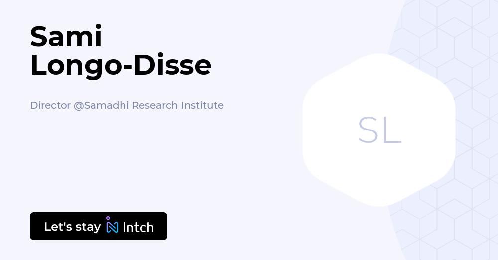 Sami Longo-Disse - Director, Samadhi Research Institute | Intch