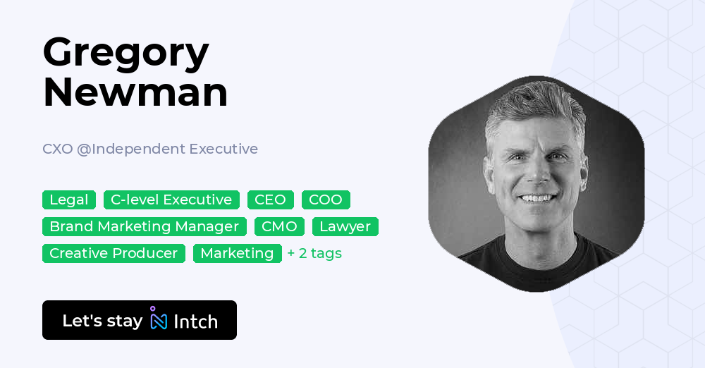 Gregory Newman - CXO, Independent Executive | Intch