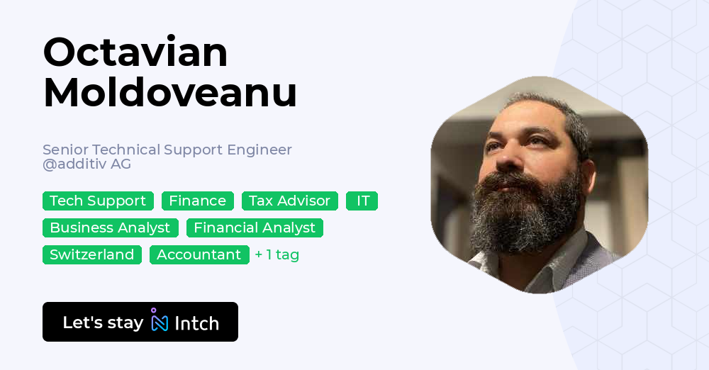 Octavian Moldoveanu - Senior Technical Support Engineer, additiv AG | Intch