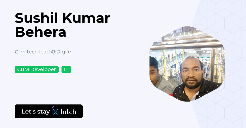 Sushil Kumar Behera - Crm tech lead, Digile | Intch