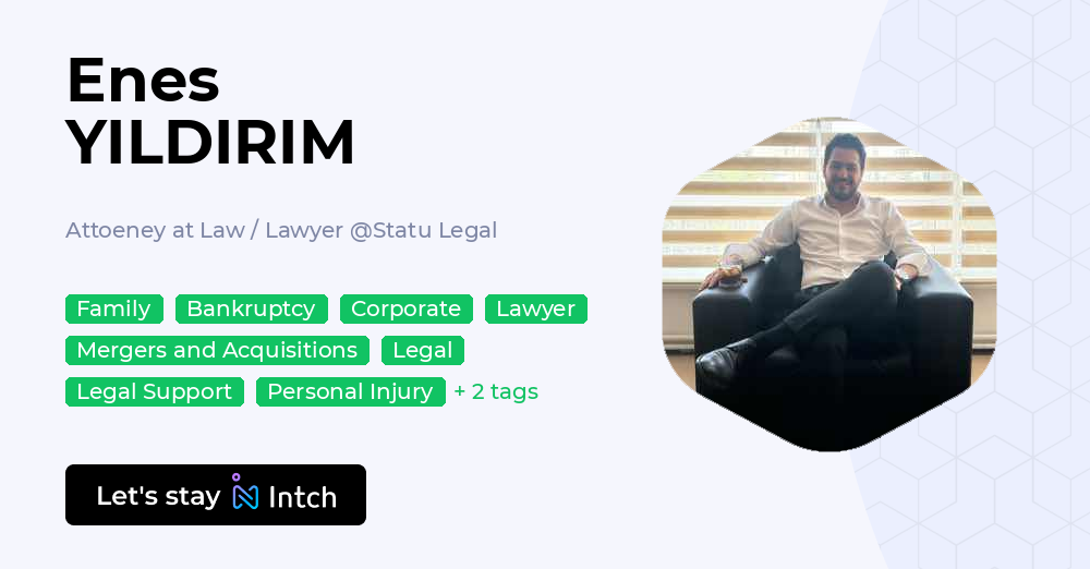 Enes YILDIRIM - Attoeney at Law / Lawyer, Statu Legal | Intch