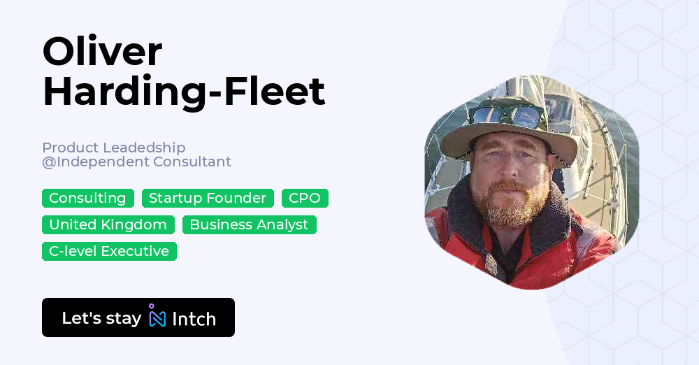 Oliver Harding-Fleet - Product Leadedship, Independent Consultant | Intch
