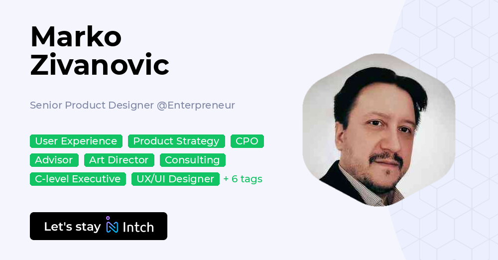 Marko Zivanovic - Senior Product Designer, Enterpreneur | Intch