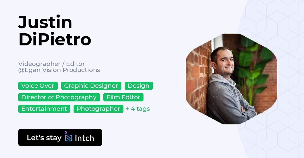Justin DiPietro - Videographer / Editor, Egan Vision Productions | Intch