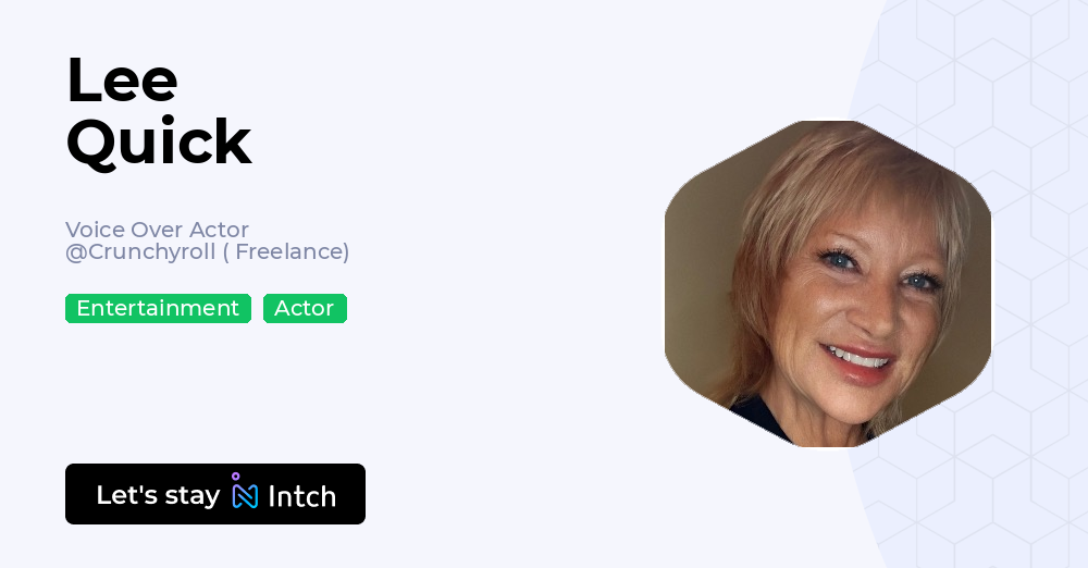 Lee Quick - Voice Over Actor, Crunchyroll ( Freelance) | Intch