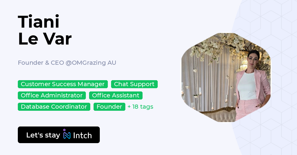 Tiani Le Var - Founder & CEO, OMGrazing AU | Intch