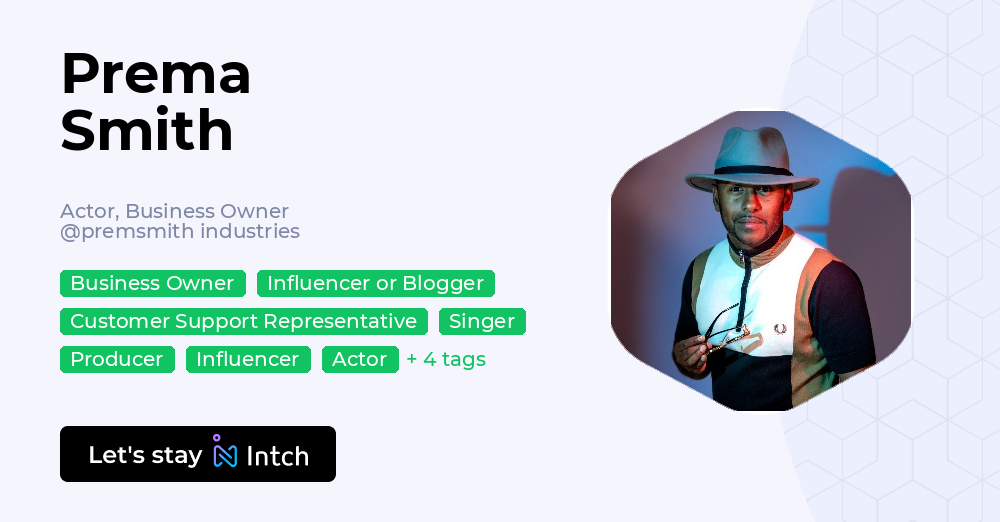 Prema Smith - Actor, Business Owner, premsmith industries | Intch