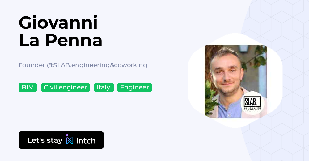 Giovanni La Penna - Founder, SLAB.engineering&coworking | Intch