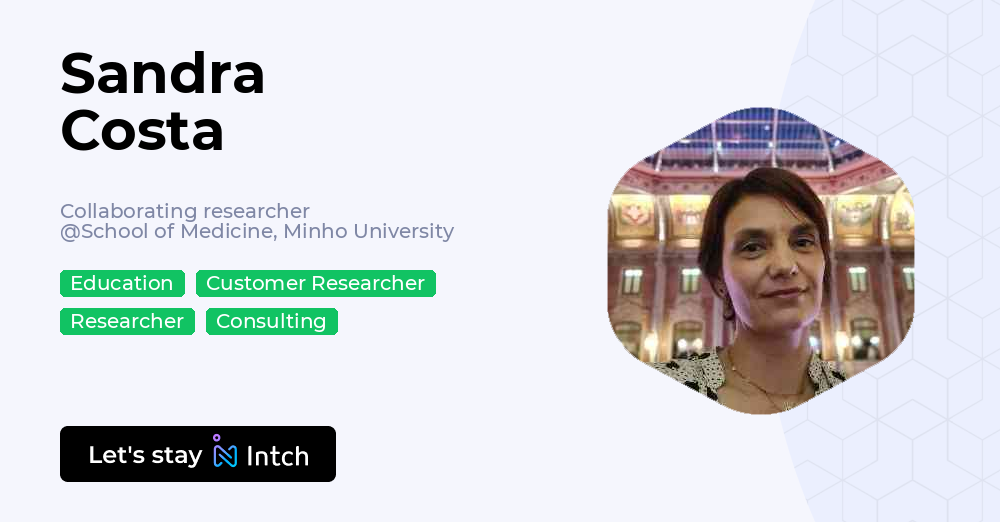 Sandra Costa - Collaborating researcher, School of Medicine, Minho University | Intch