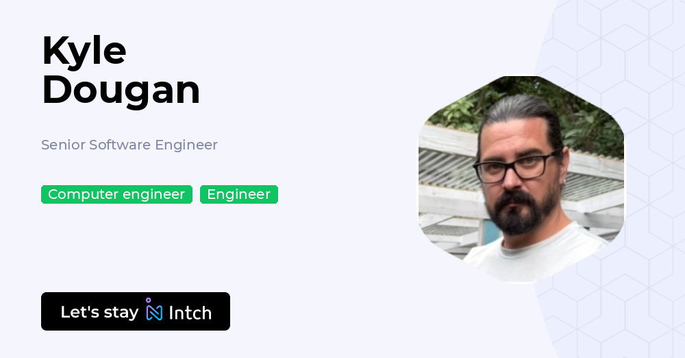 Kyle Dougan - Senior Software Engineer, | Intch