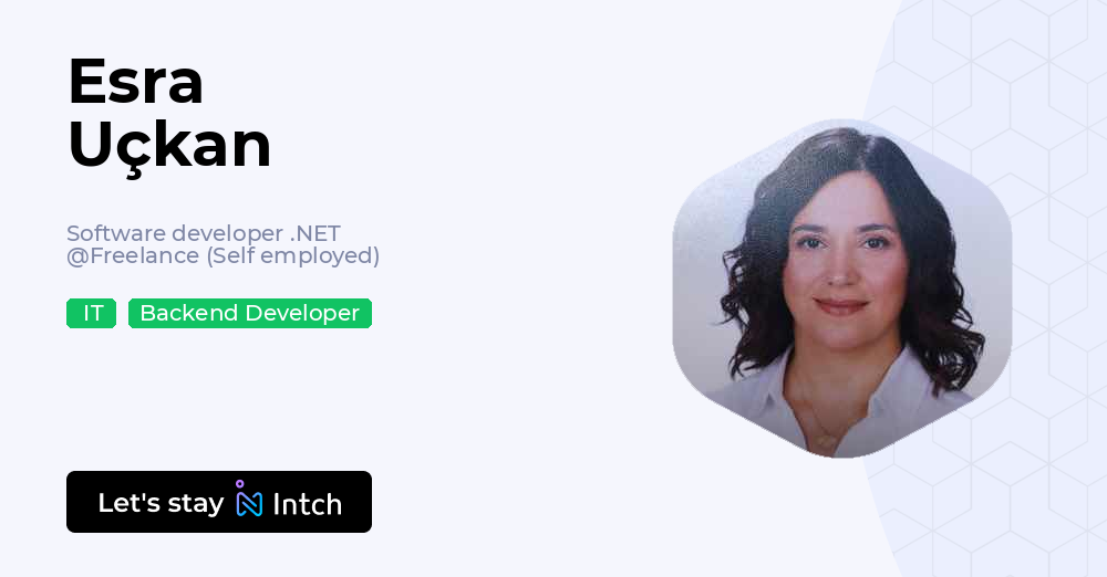 Esra Uçkan - Software developer .NET, Freelance (Self employed) | Intch