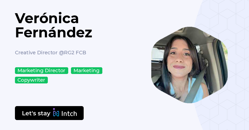 Verónica Fernández - Creative Director, RG2 FCB | Intch