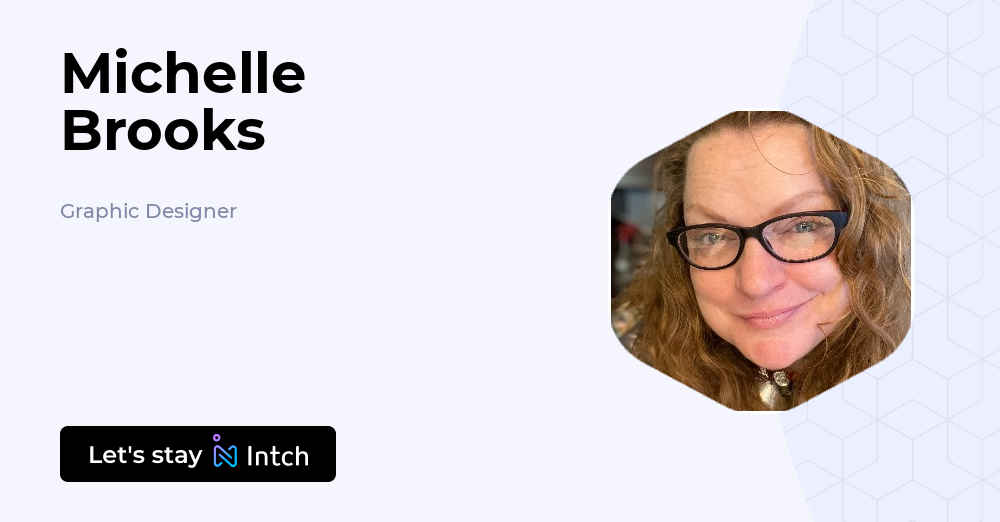Michelle Brooks - Graphic Designer, | Intch