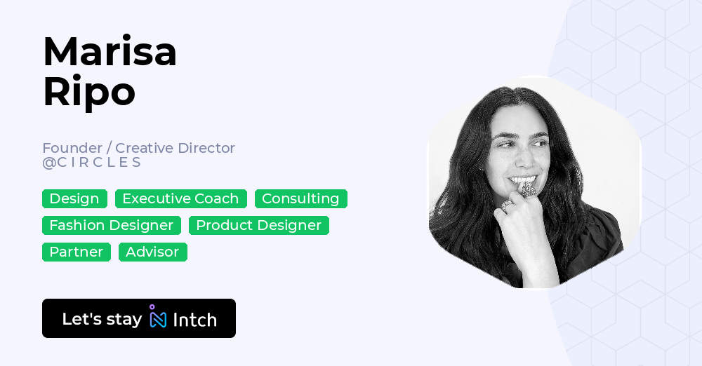 Marisa Ripo - Founder / Creative Director, C I R C L E S | Intch