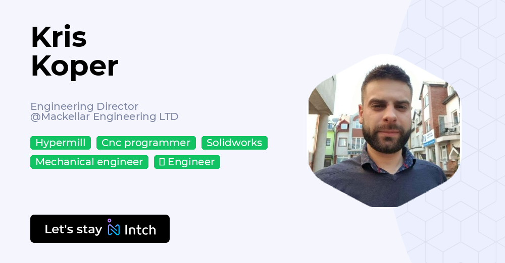 Kris Koper - Engineering Director, Mackellar Engineering LTD | Intch