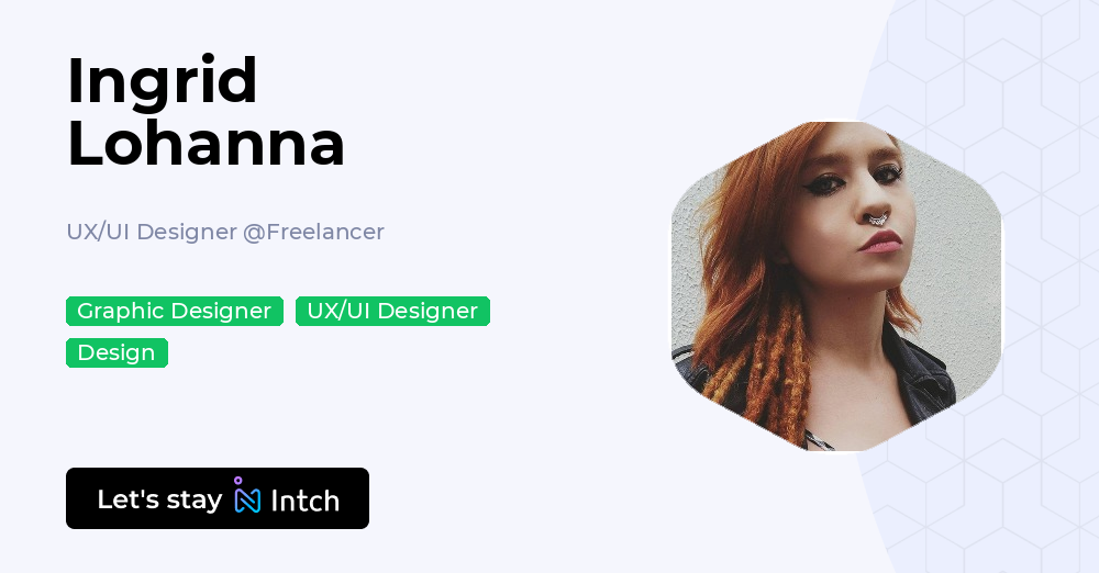 Ingrid Lohanna - UX/UI Designer, Freelancer | Intch