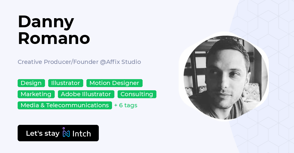 Danny Romano - Creative Producer/Founder, Affix Studio | Intch
