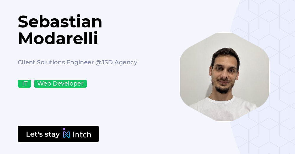 Sebastian Modarelli - Client Solutions Engineer, JSD Agency | Intch