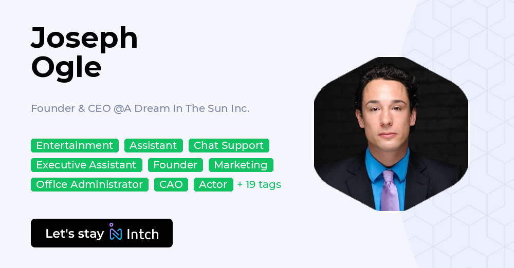 Joseph Ogle - Founder & CEO, A Dream In The Sun Inc. | Intch