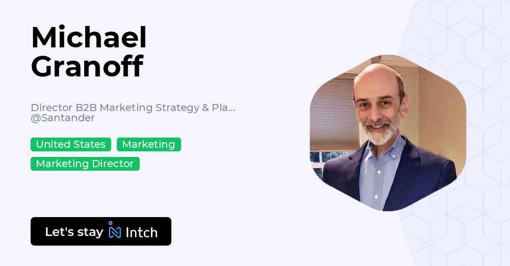 Michael Granoff - Director B2B Marketing Strategy & Planning, Santander ...