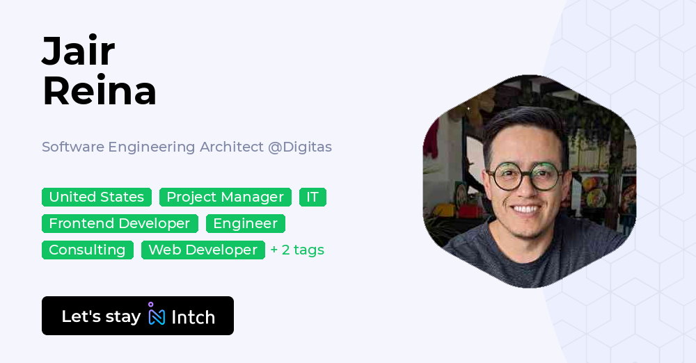 Jair Reina - Software Engineering Architect, Digitas | Intch