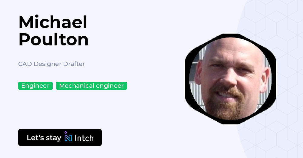 Michael Poulton - CAD Designer Drafter, | Intch