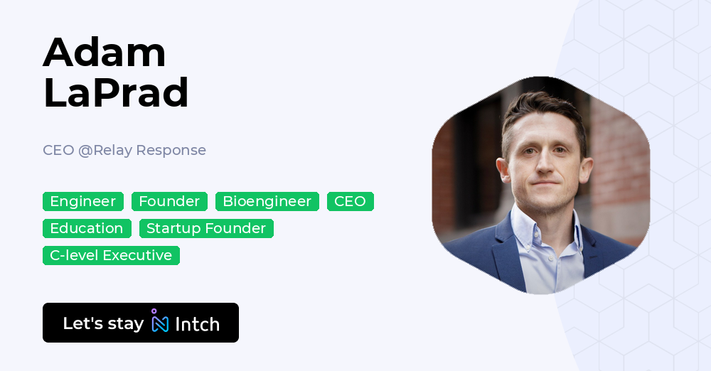 Adam LaPrad - CEO, Relay Response | Intch